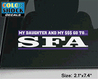 Shop My Daughter And My $$$ Go To SFA Car Decal in Nacogdoches – Kampus ...